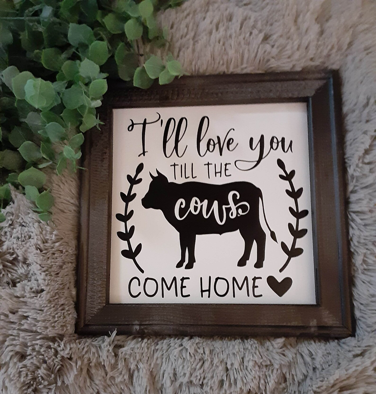 I'll Love You Till the Cows Come Home Farmhouse Sign Wall - Etsy