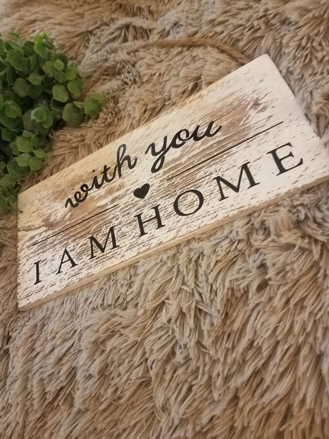 With You I Am Home Sign, Farmhouse Sign, White Wash Pallet Sign, Home ...