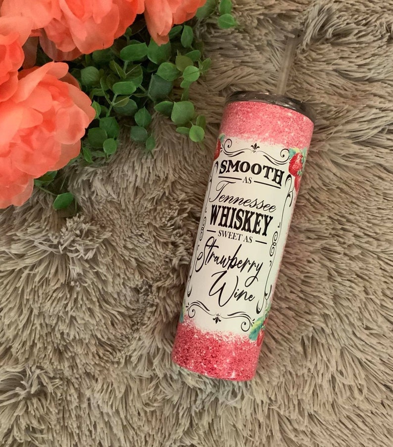 Smooth as Tennessee Whiskey Sweet as Strawberry Wine Skinny - Etsy