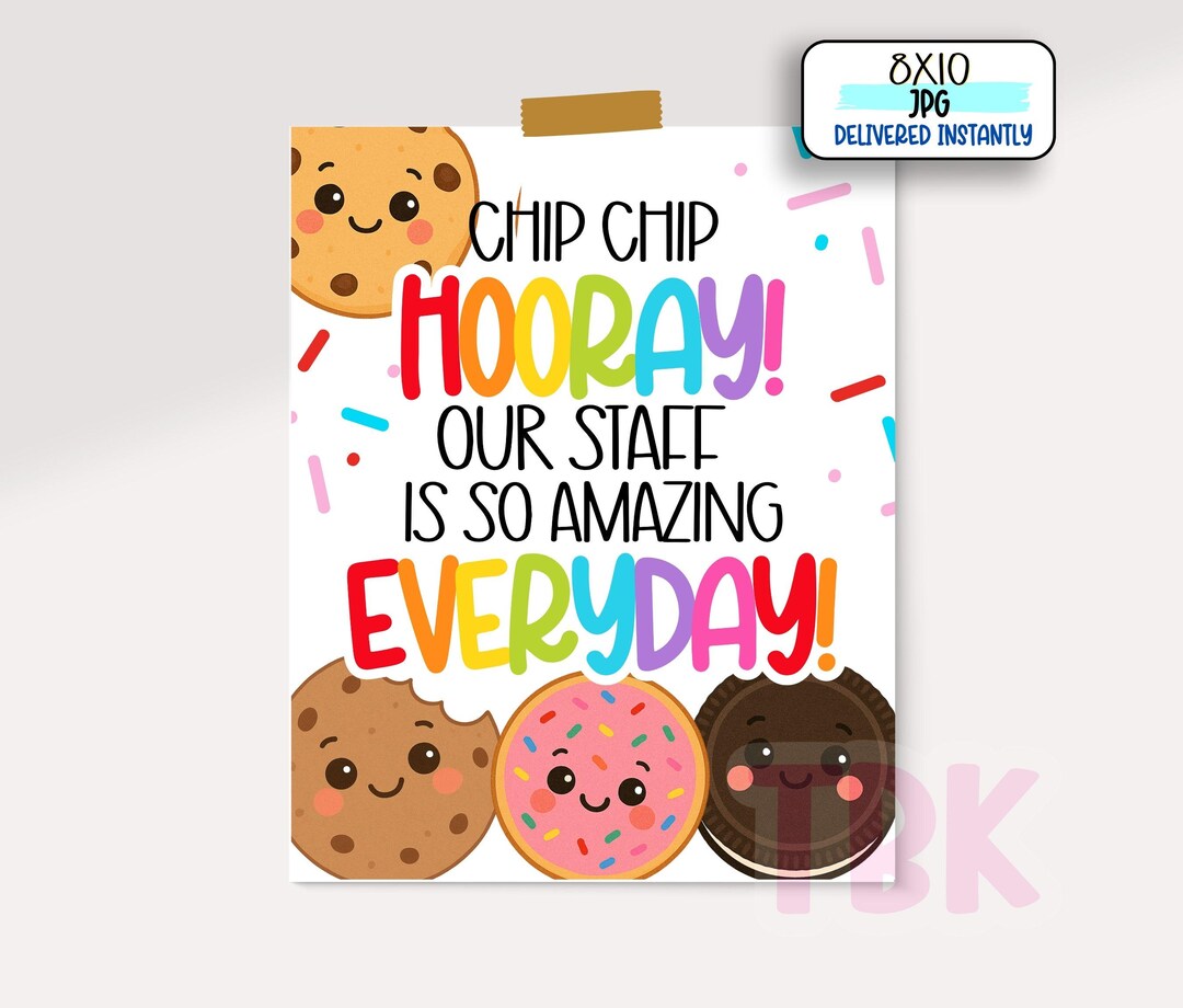 Staff Cookie Appreciation | Chip Chip Hooray | We Would Crumble Without ...