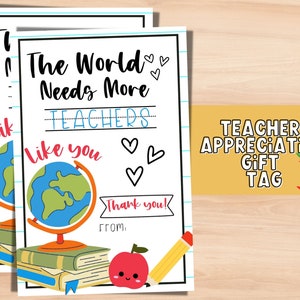 The World Needs More Teachers Like You Printable Tag for Teacher ...