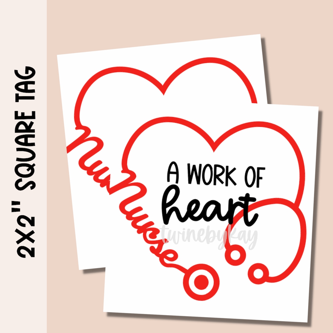 Nursing is a Work of Heart Appreciation Gift Tag 2X2 - Etsy
