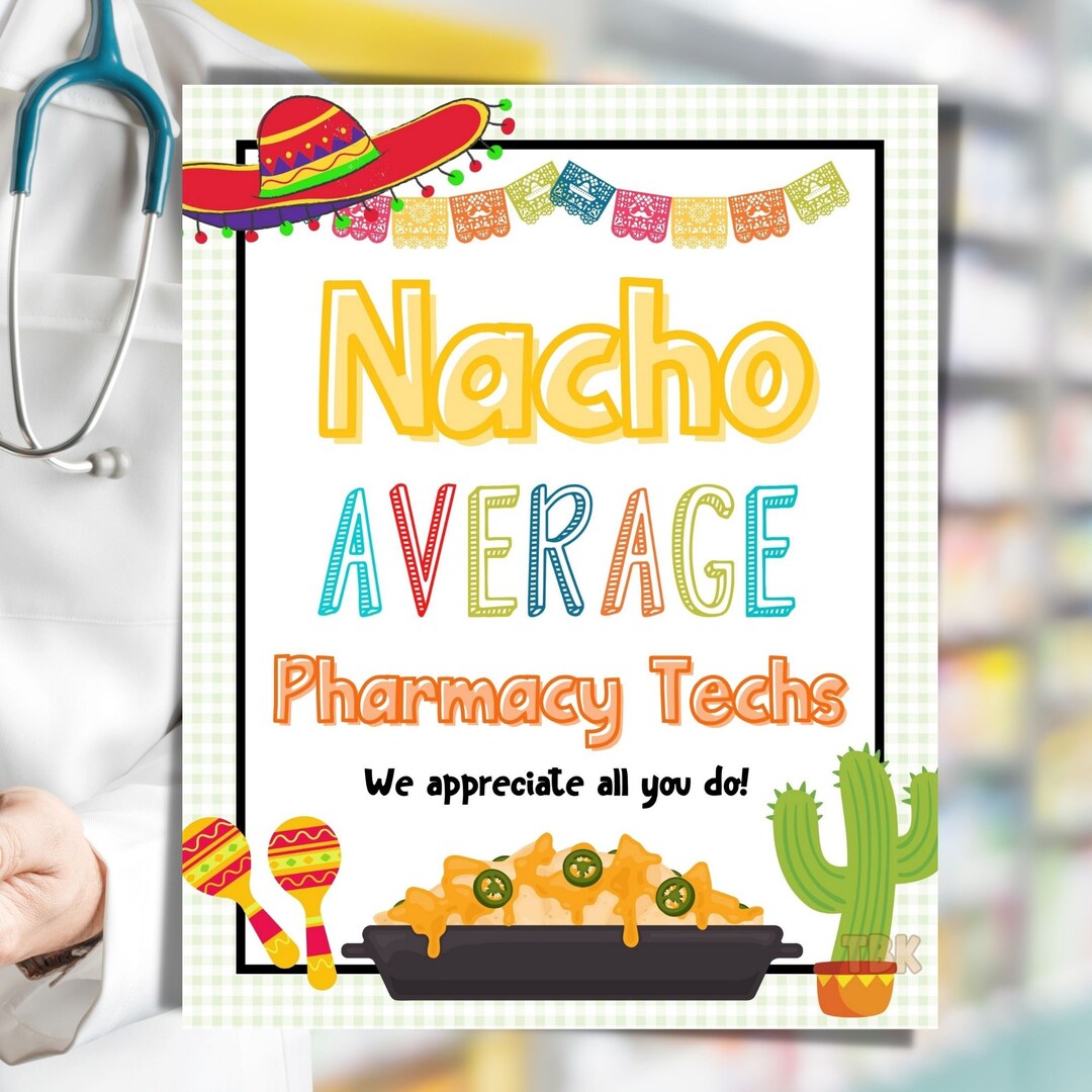 Nacho Average Pharmacy Tech |pharmacy Week Printable LUNCH Sign. Happy ...