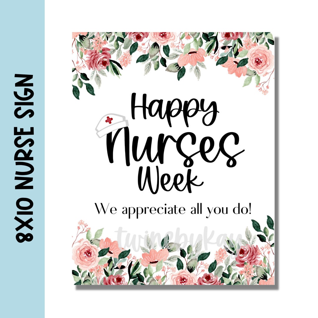 Floral Happy Nurses Week Printable 8x10 Sign - Etsy