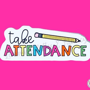 Take Attendance Teacher Sticker: Water-resistant Vinyl Decal - Etsy