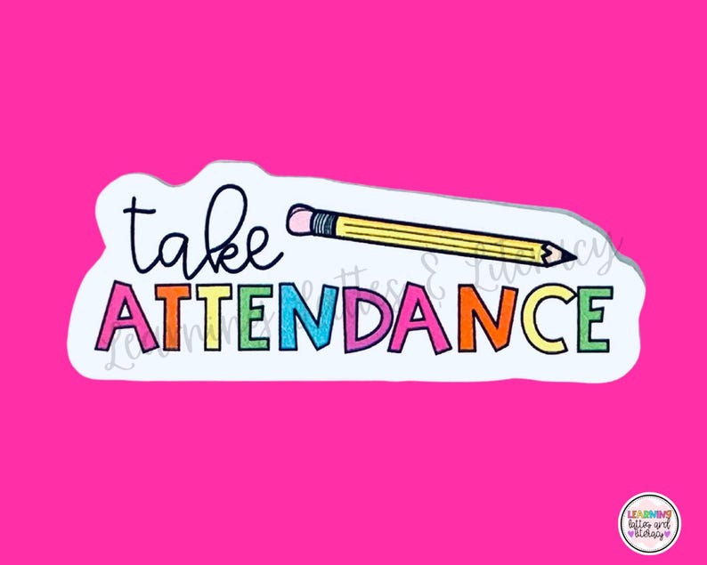 Take Attendance Teacher Sticker: Water-resistant Vinyl Decal - Etsy