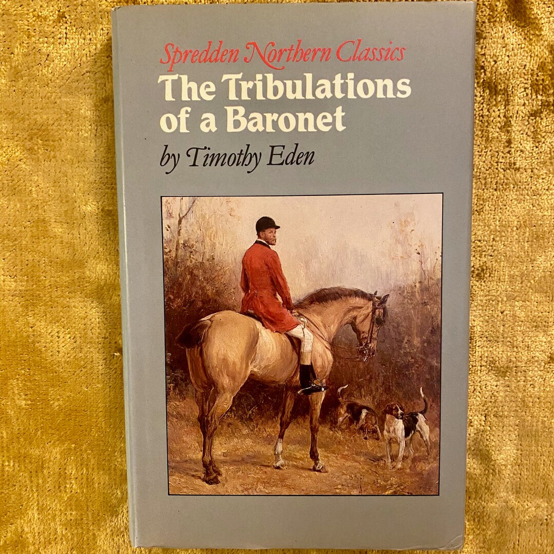 The Tribulations of a Baronet by Timothy Eden First Edition With Dust ...