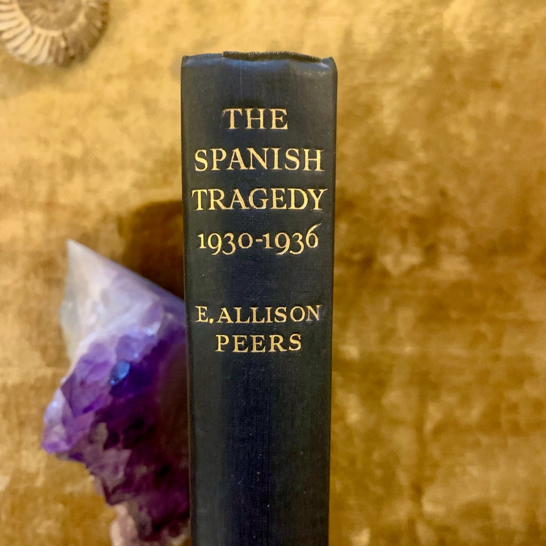 First Edition 1936 - the Spanish Tragedy 1930-1936 by E. Allison Peers ...