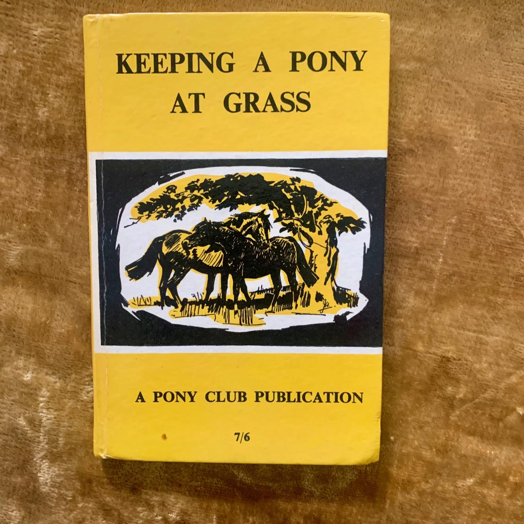 Vintage Pony Club Horse Management Book 'keeping a Pony at Grass' 1969 ...