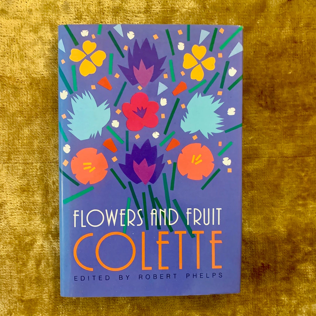 First Edition - Colette Flowers & Fruit - 1986, Hardback With Dust ...
