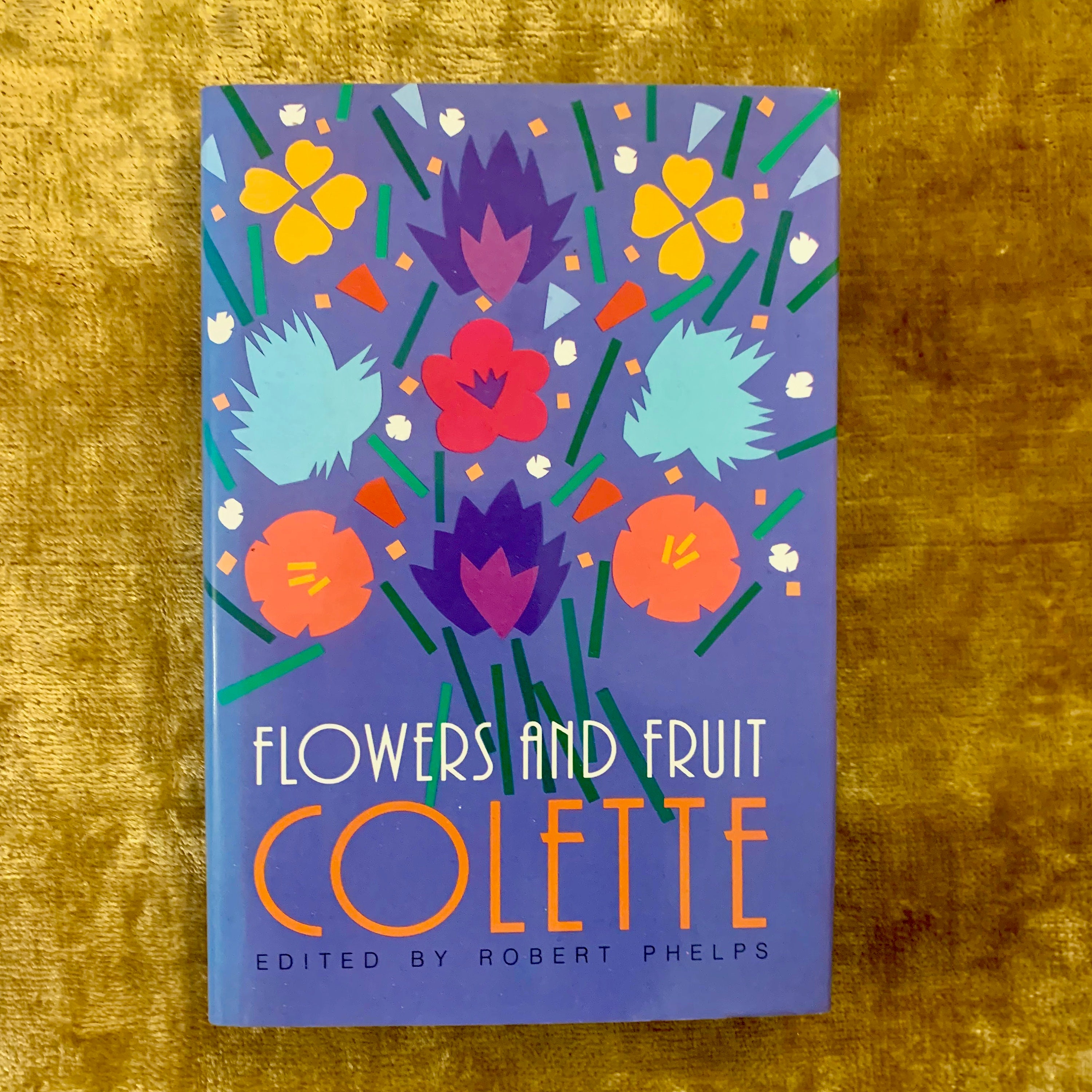First Edition - Colette Flowers & Fruit - 1986, Hardback With Dust ...