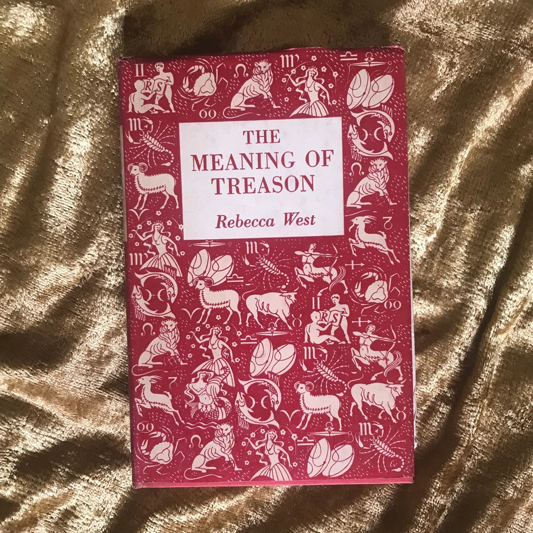 The Meaning of Treason by Rebecca West, Reprint Society 1952 With Dust ...
