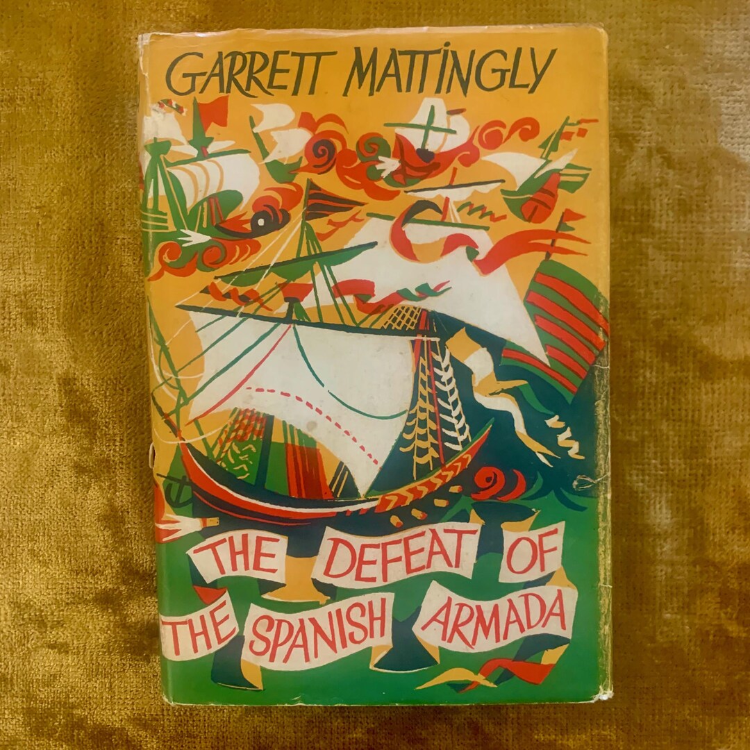 The Defeat of the Spanish Armada by Garrett Mattingly a Vintage ...