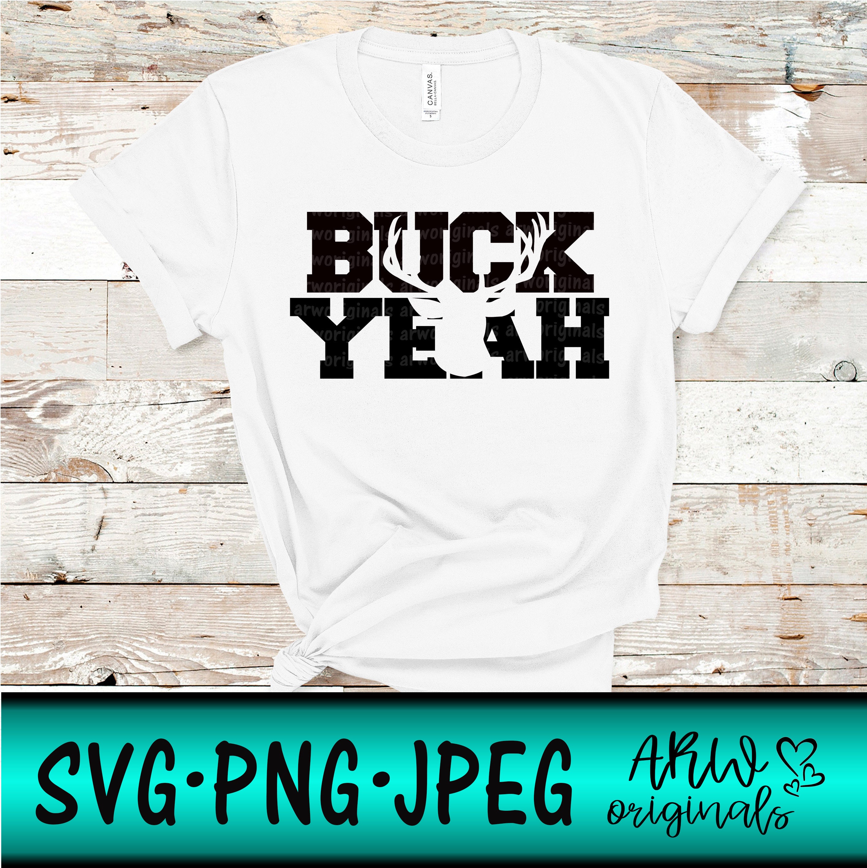 Buck Yeah Deer Hunting SVG Digital Download Files Svg Jpeg Png - Etsy