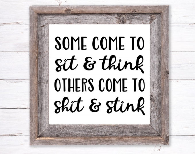 Some Come to Sit & Think Funny Bathroom Digital Instant Download for ...