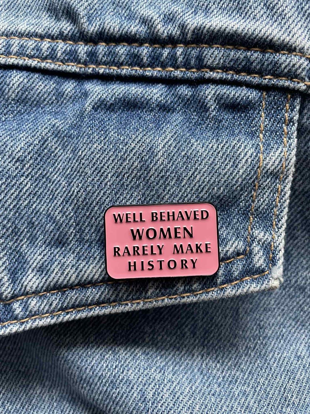 Feminist Metal Pin Badge: Well Behaved Women Quote - Empowering Gift ...