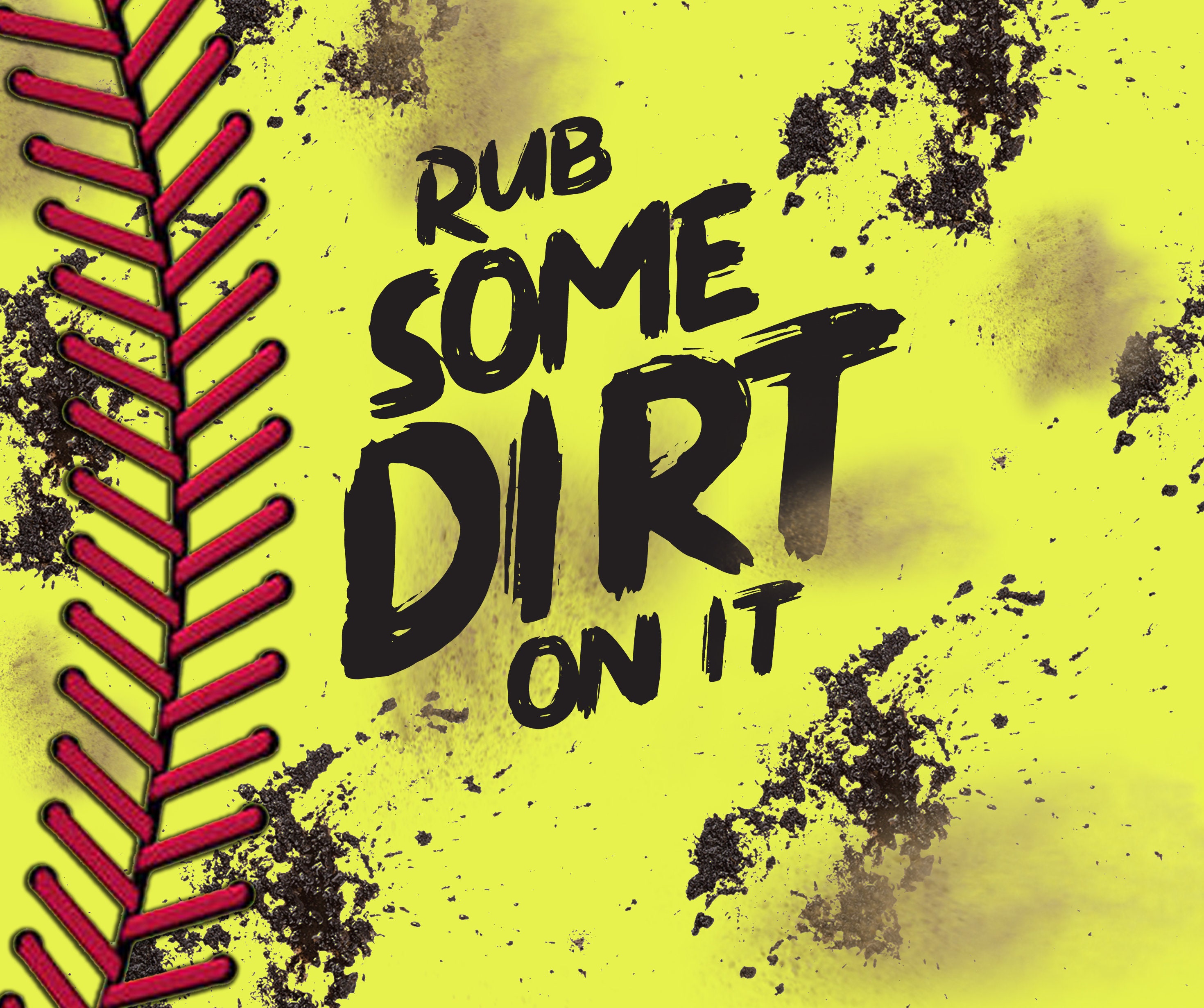 Rub Some Dirt on It Softball PNG - Etsy