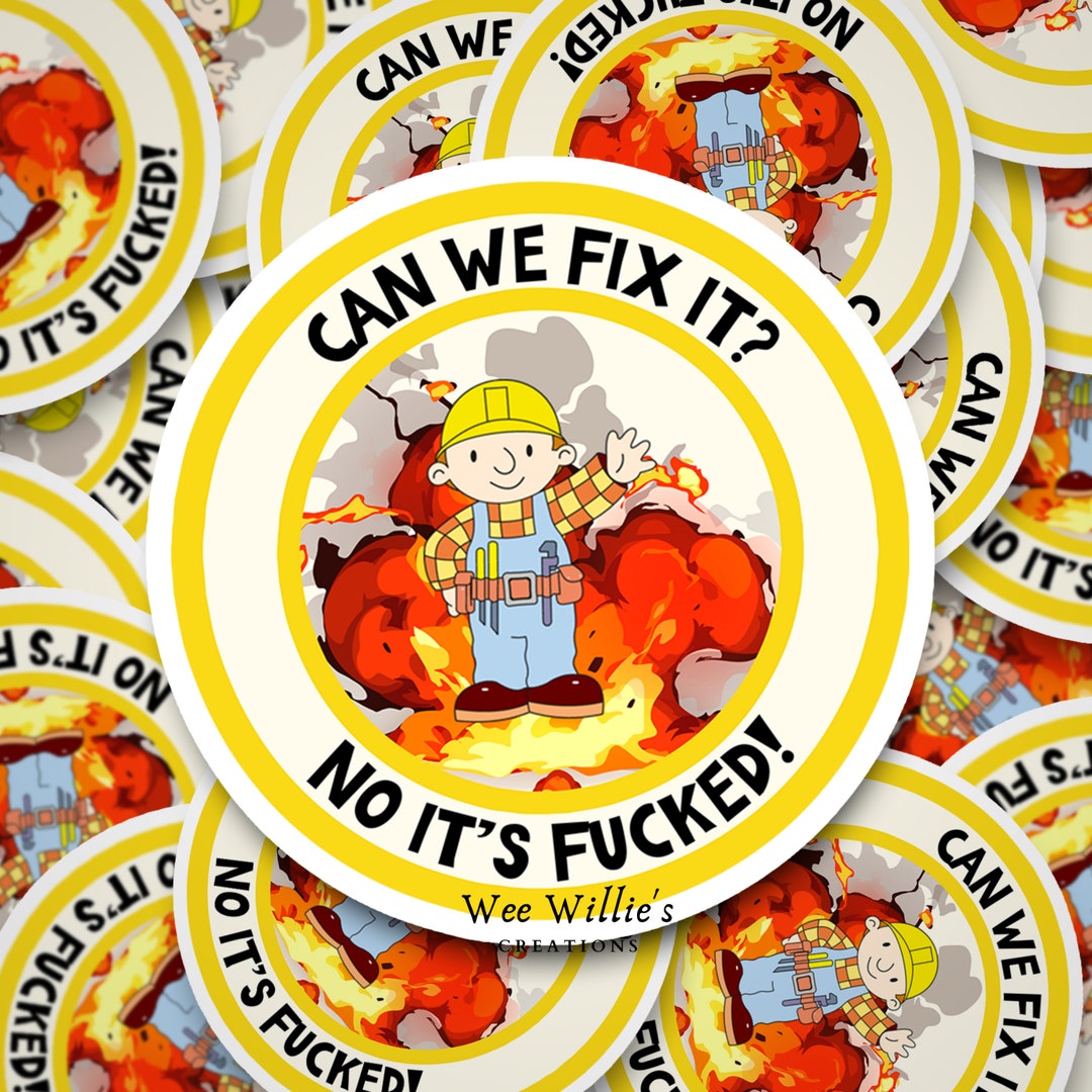 Funny Builder Sticker: Can We Fix It? Waterproof Vinyl Decal - Etsy