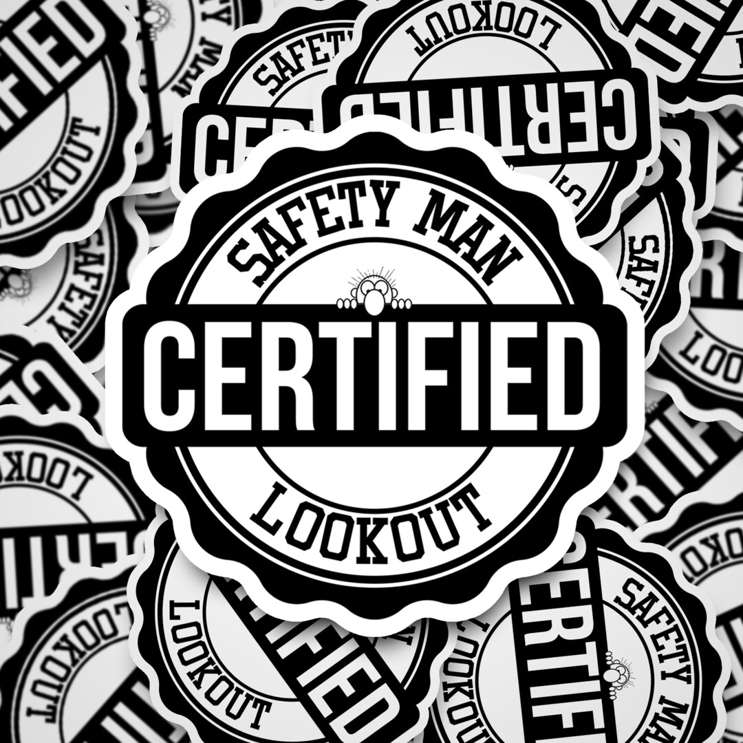Certified Safety Man Lookout, Certified, Safety Man, Lookout, Sticker ...
