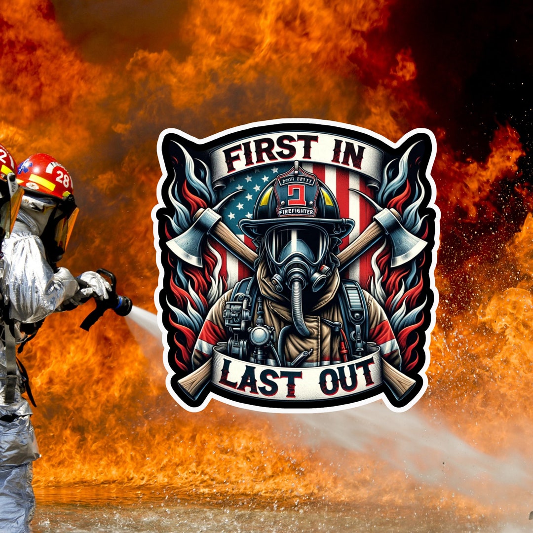 First in Last Out, Firefighter, Fireman, Fire, Stickers, Professions ...