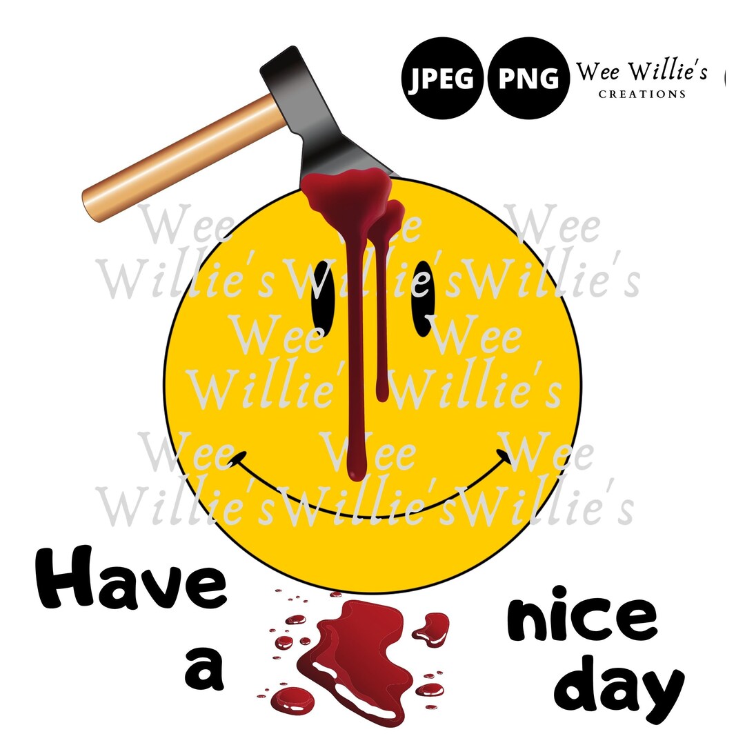Have a Nice Day Smiley Face Funny Tee Funny Sarcastic PNG Silly Smiley ...