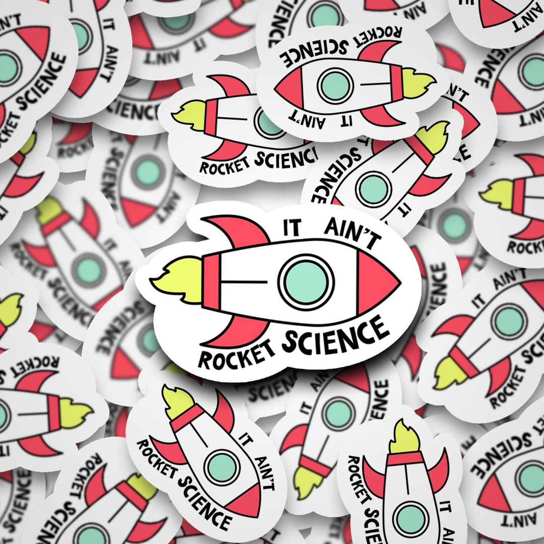 It Ain't No Rocket Science, Rocket, Science, Sticker, Hard Hat Sticker ...