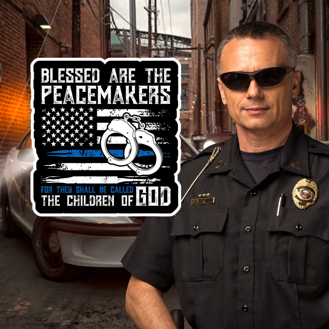 Blessed Are the Peacemakers Police Officer Sticker - Waterproof Vinyl ...