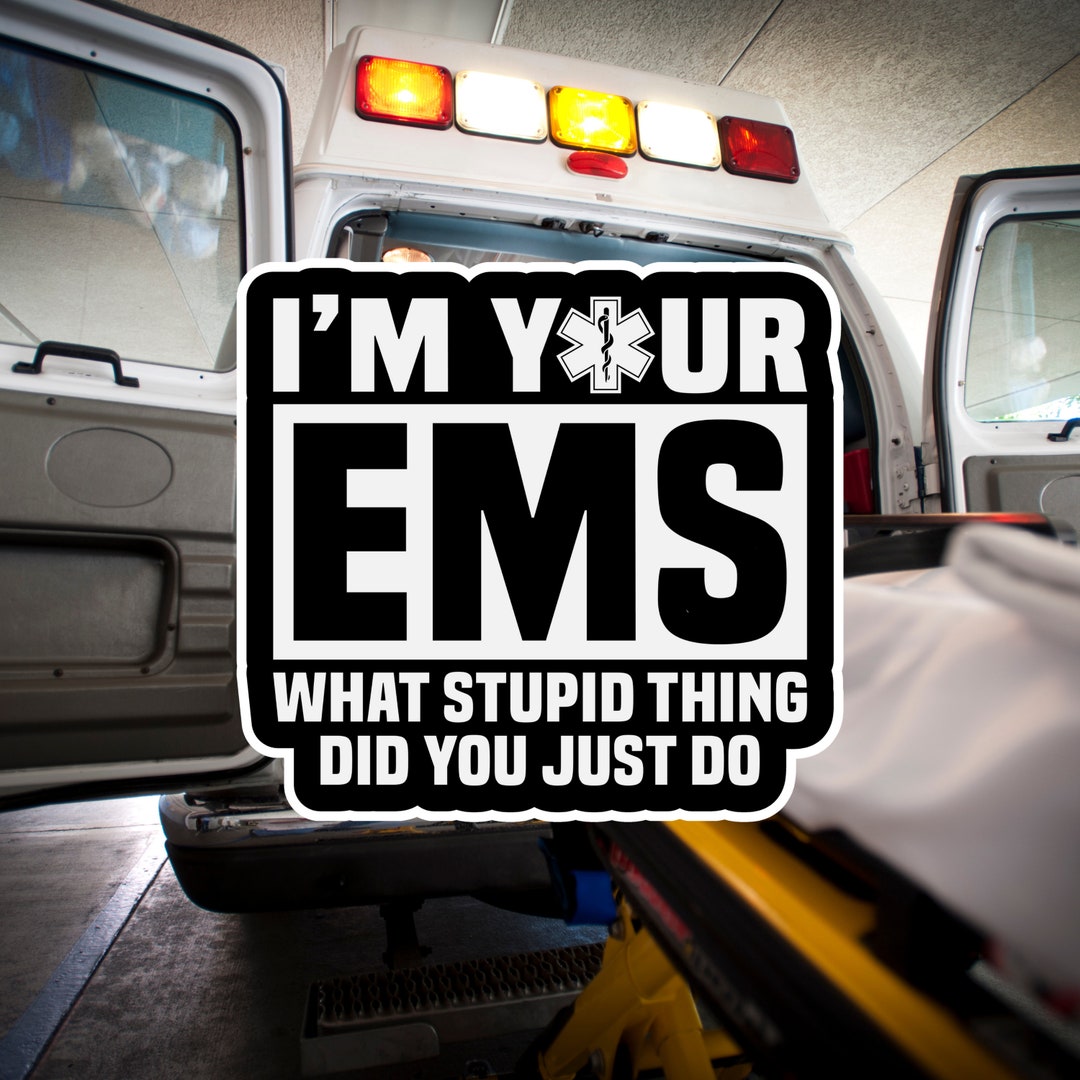 I'm Your EMS, EMT, Paramedic, Ambulance, Stickers, Professions, Cup ...