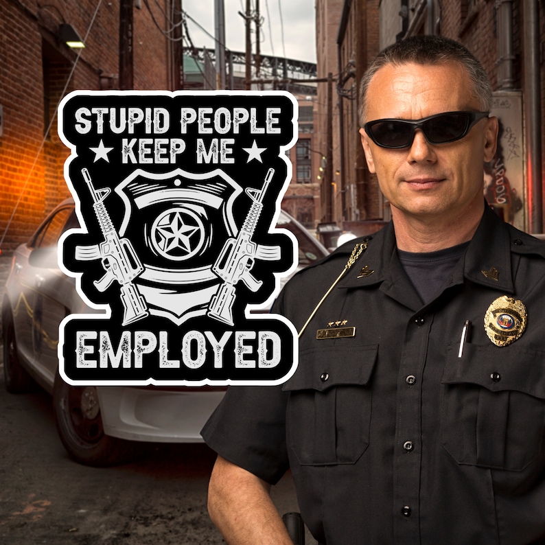 Stupid People, Police, Officer, Stickers, Professions, Cup Sticker ...