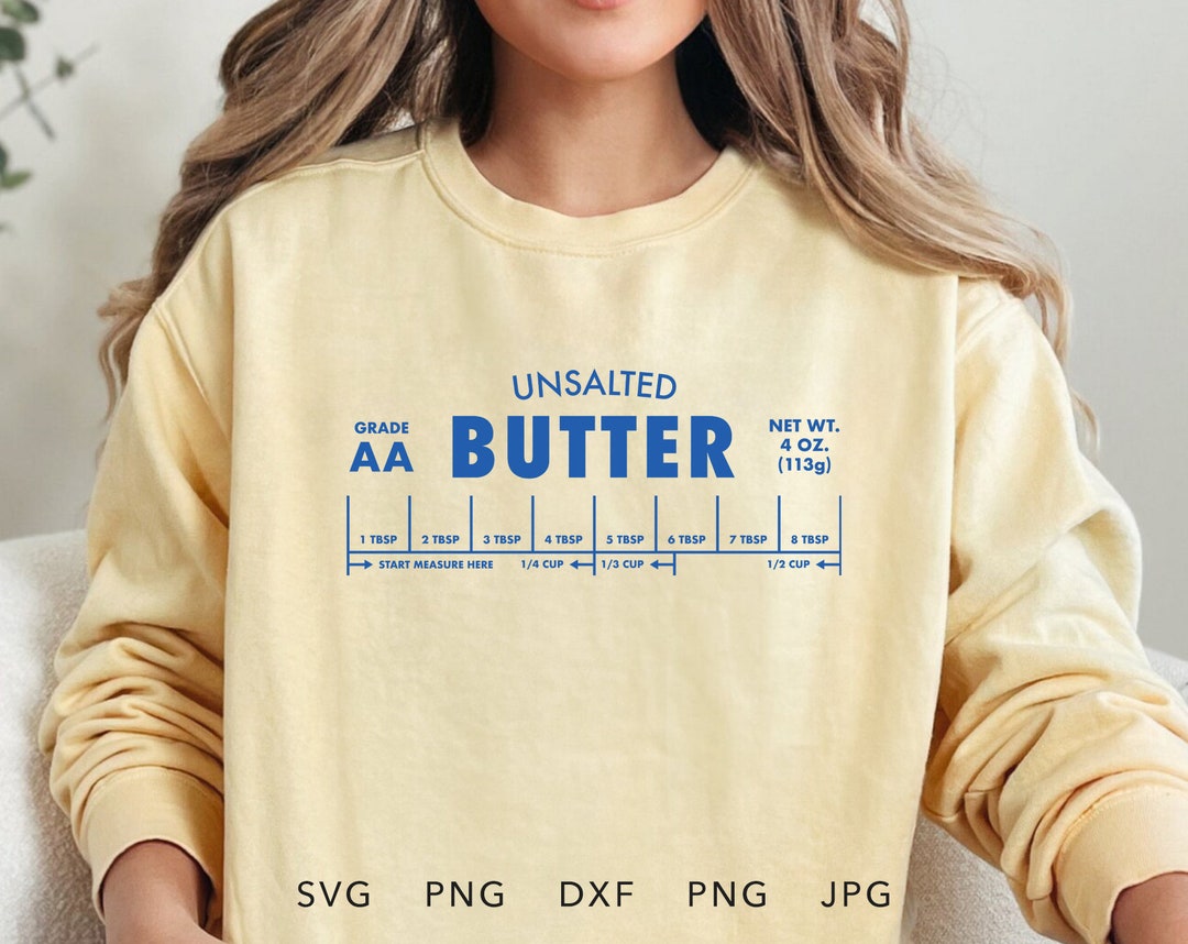 Unsalted Butter SVG, PNG, DXF, Jpg, Eps, Trendy Baking Shirt ...