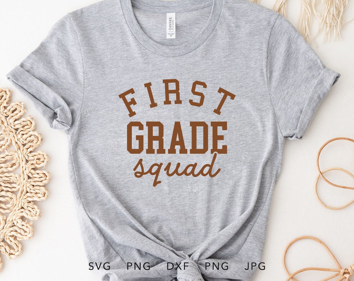 First Grade Squad SVG, DXF, PNG, Jpg, Eps, Funny First Grader Shirt ...