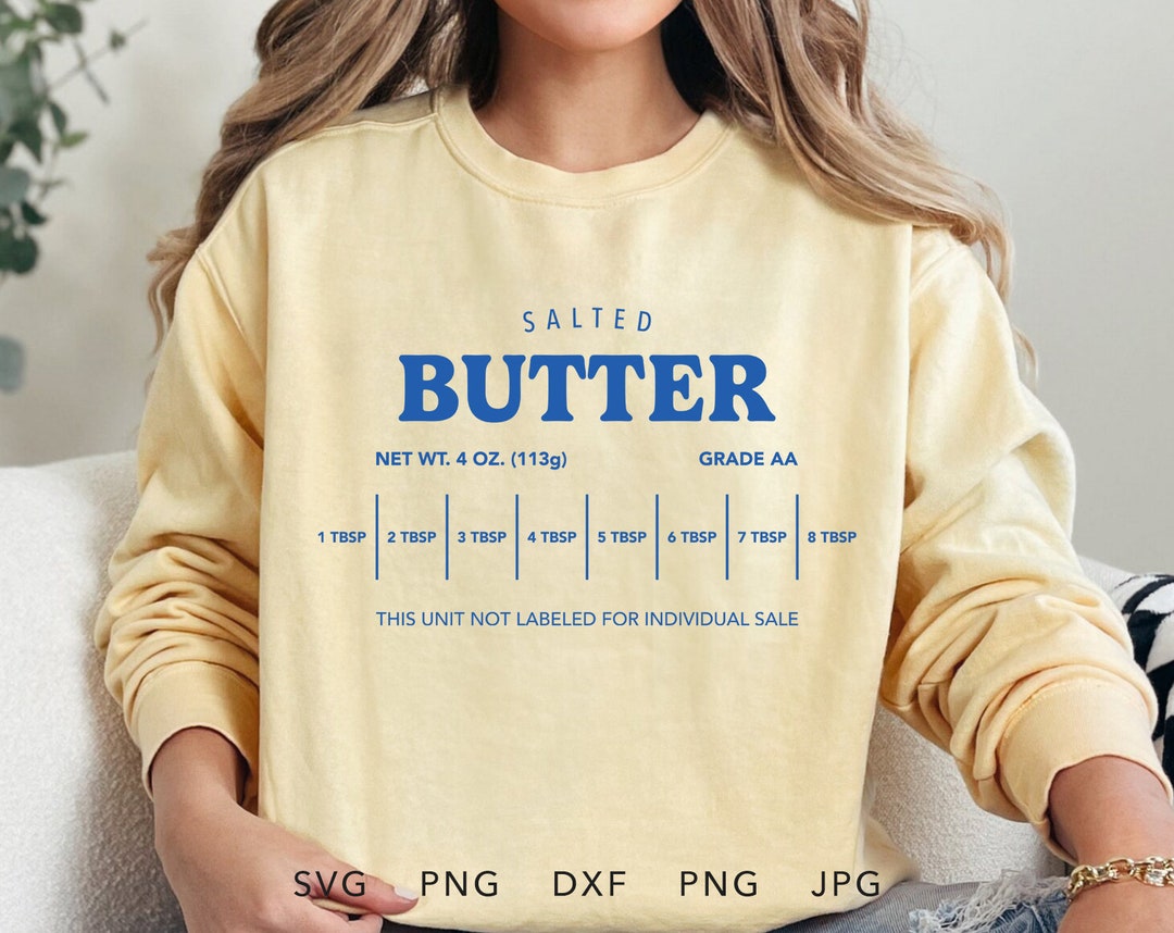 Salted Butter SVG, PNG, DXF, Jpg, Eps, Trendy Baking Shirt Sublimation ...