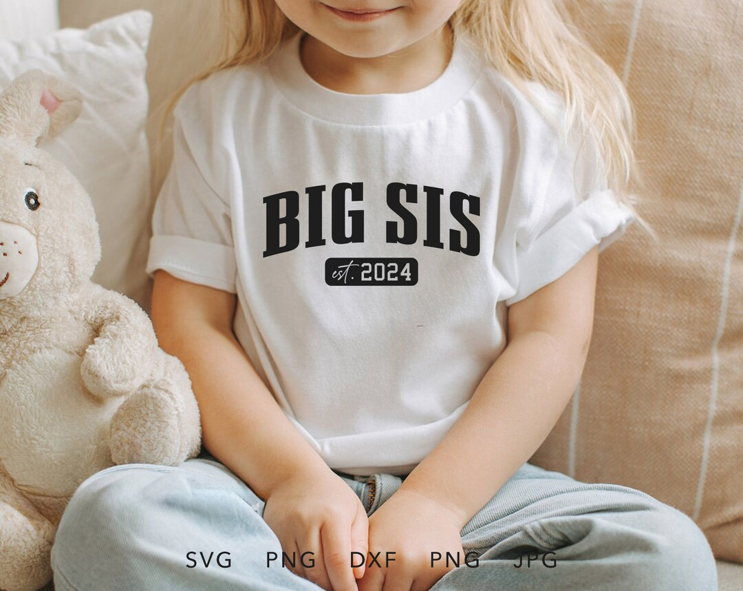 Big Sis Est. 2024 SVG, DXF, PNG, Jpg, Eps, Arched Varsity Letters ...