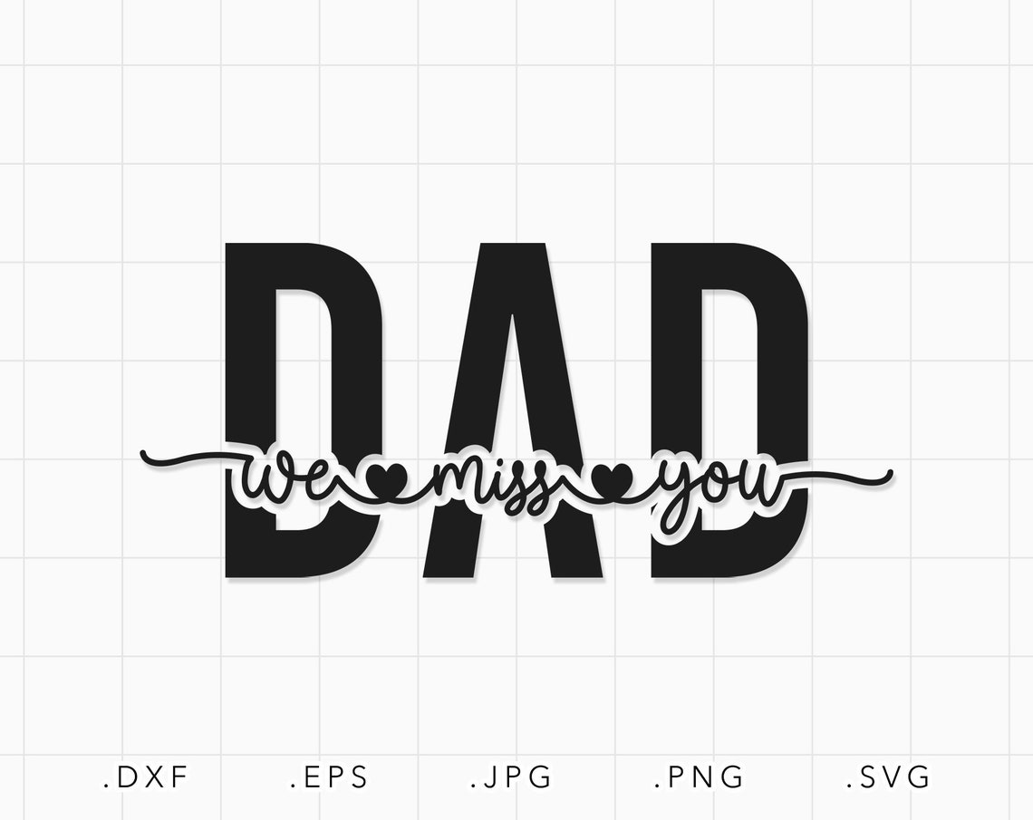 Dad We Miss You SVG Dxf Jpg Png Eps Daddy Cut File Cricut - Etsy