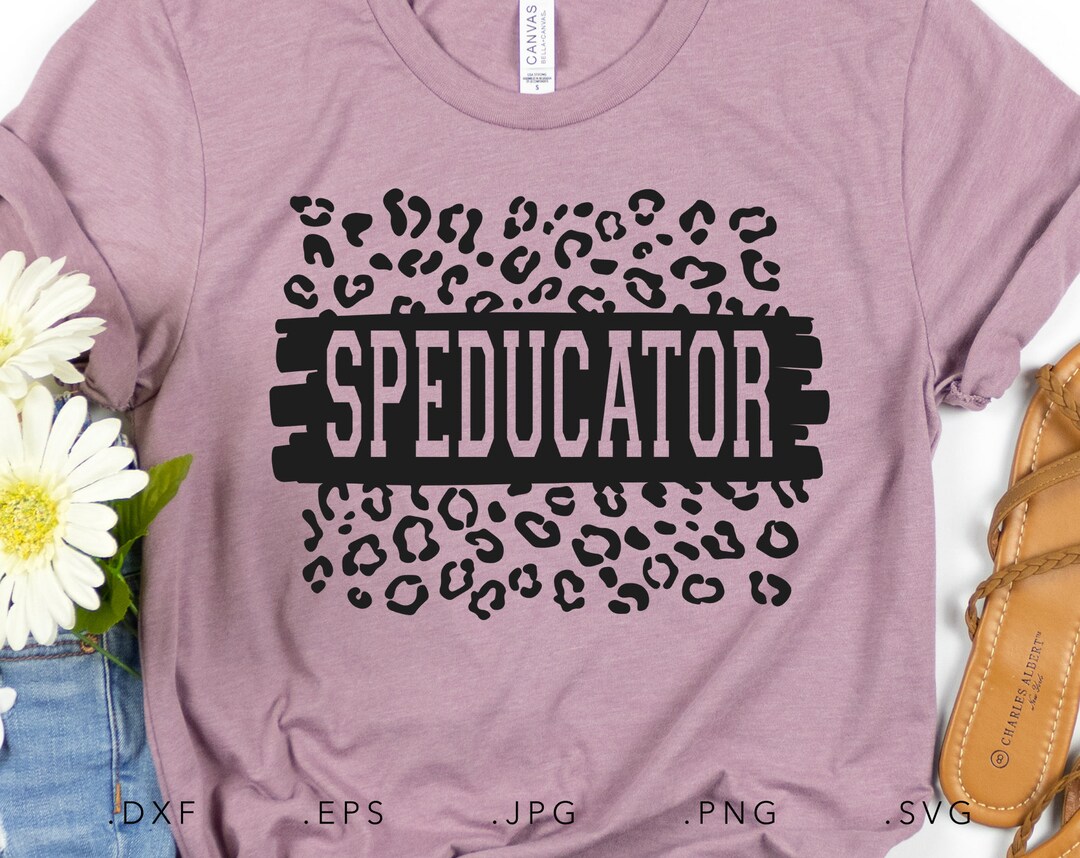 Speducator SVG, Dxf, Jpg, Png, Eps, SPED Teacher Shirt Cut Files Cricut ...