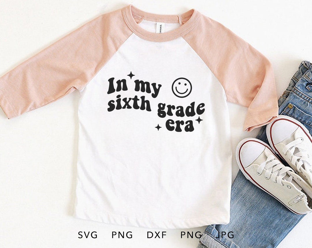 In My Sixth Grade Era SVG, PNG, Eps, Dxf, Swiftie First Day of School Shirt Sublimation, 6th ...