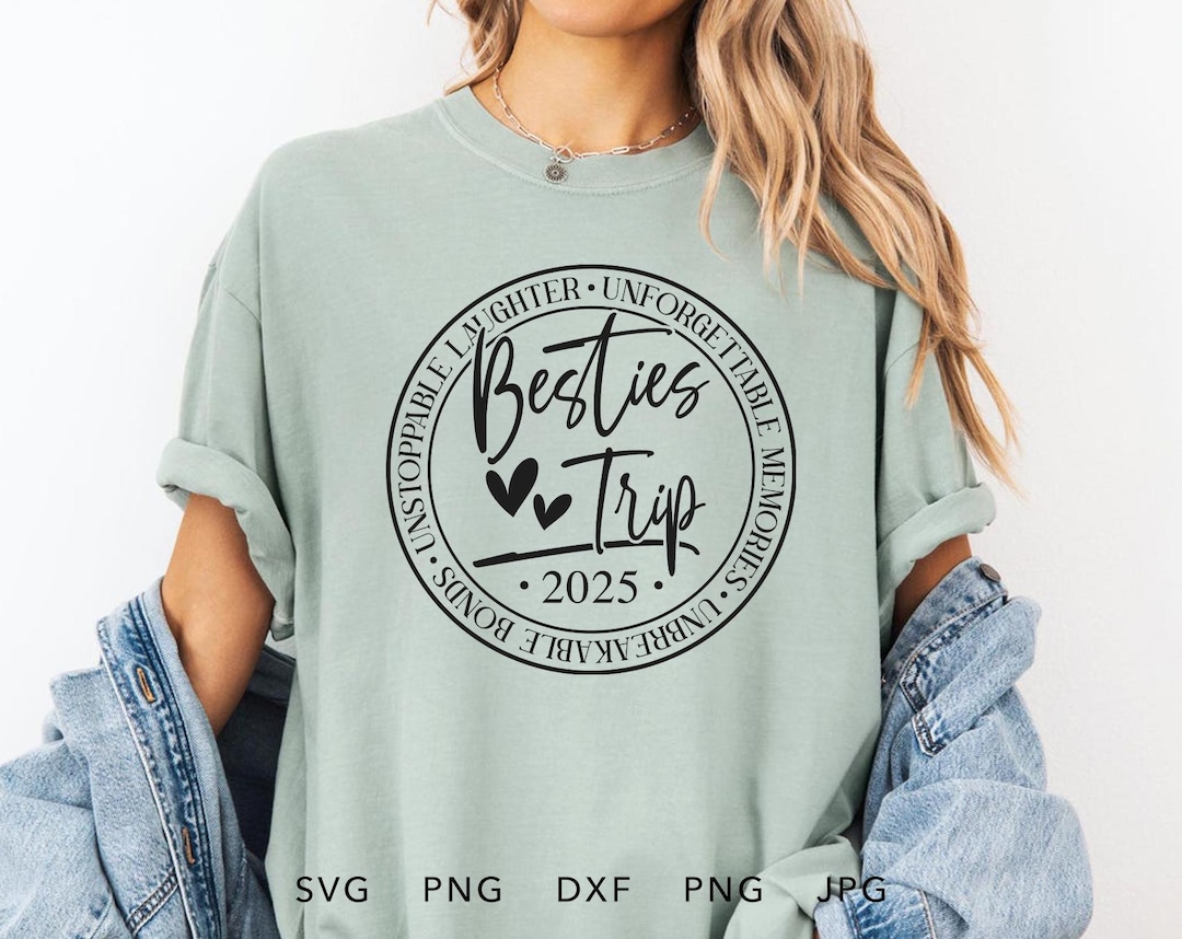 Besties Trip SVG, DXF, PNG, Jpg, Eps, Trendy Girl's Weekend Shirt ...