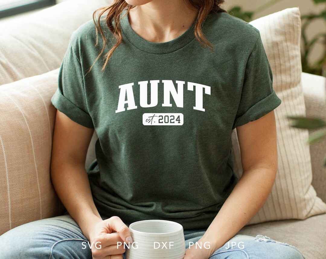 Aunt Est. 2024 SVG, DXF, PNG, Jpg, Eps, Arched Varsity Letters Aunt ...