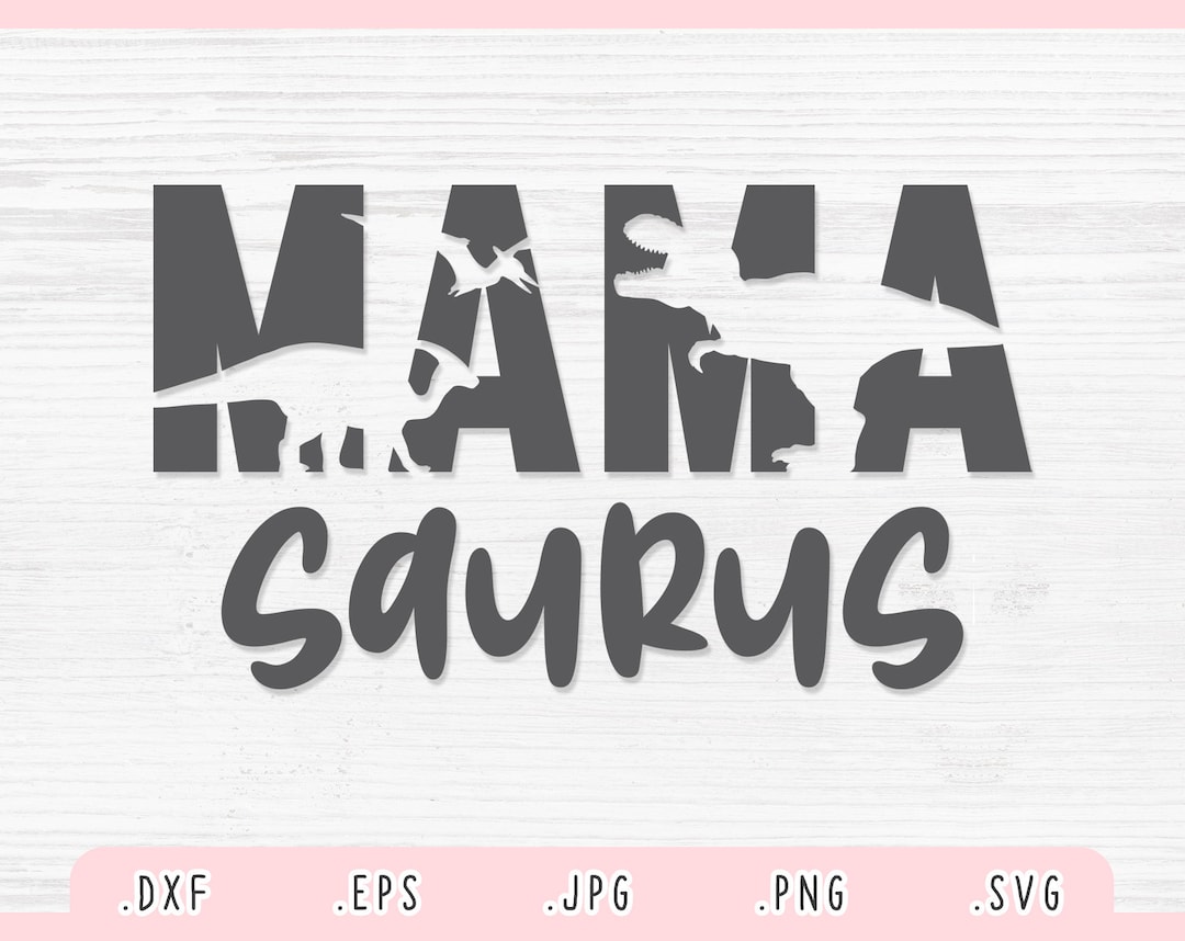 Mama Saurus SVG, Dxf, Jpg, Eps, Png, Mama Svg, Dinosaur Svg, Mama ...