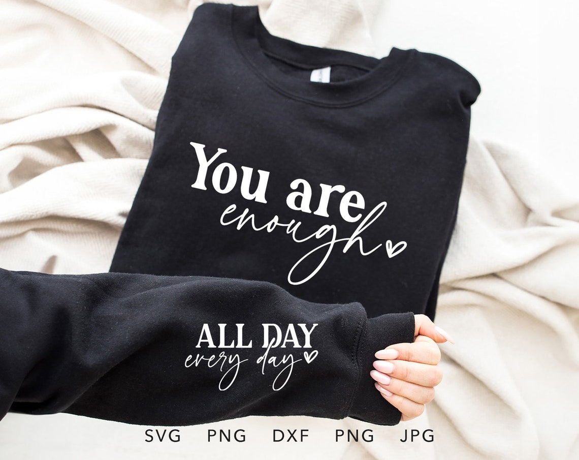 You Are Enough All Day Every Day SVG, PNG, DXF, Jpg, Eps, Trendy ...