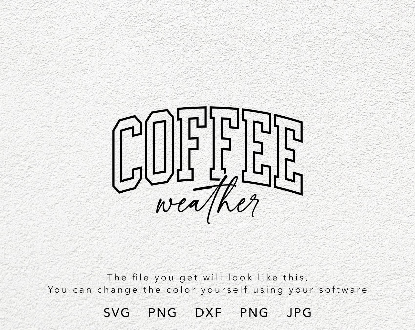 Coffee Weather SVG, PNG, Dxf, Jpg, Eps, Trendy Coffee Weather Arched ...