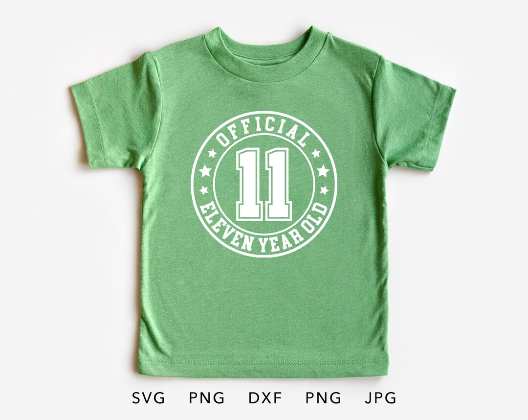 Official 11 Year Old SVG, PNG, Eps, Dxf, Jpg, 11th Birthday Shirt ...