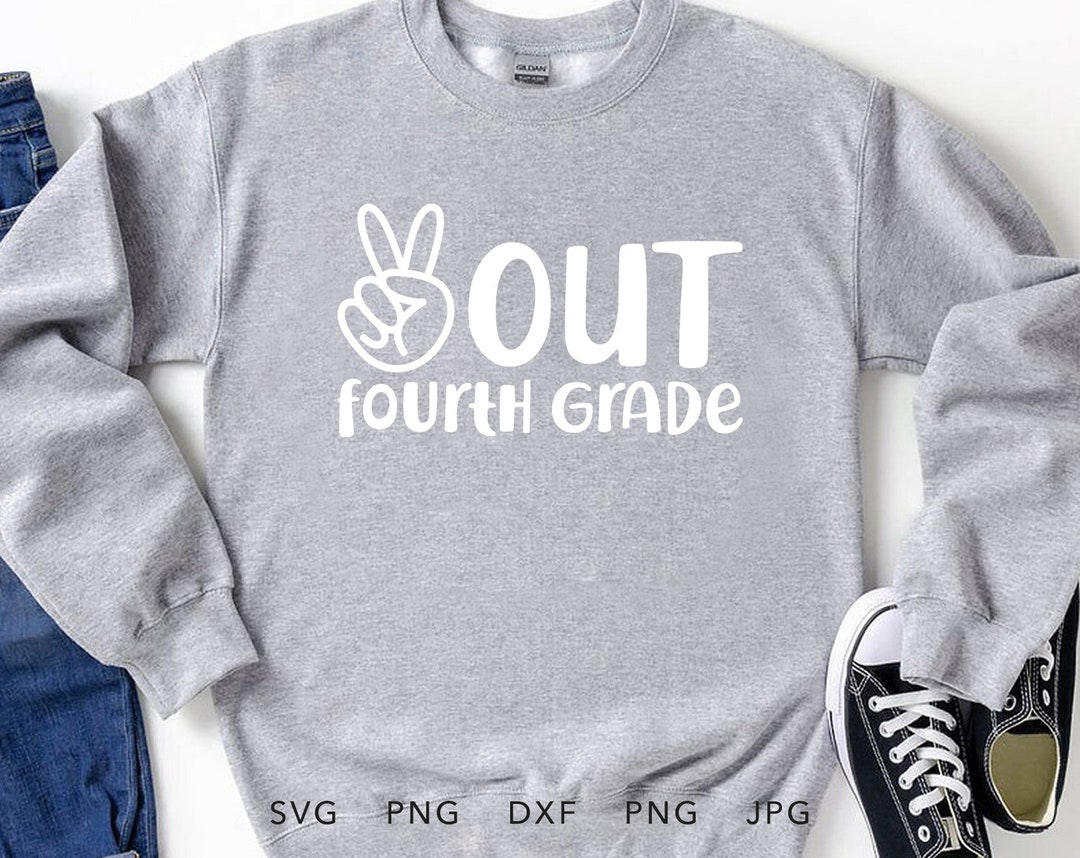 Peace Out Fourth Grade SVG, DXF, PNG, Jpg, Eps, Funny 4th Grader Last ...