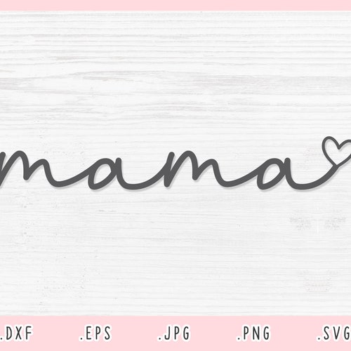 Mama SVG Dxf Jpg Png Eps Mama Cut File Cricut Silhouette - Etsy