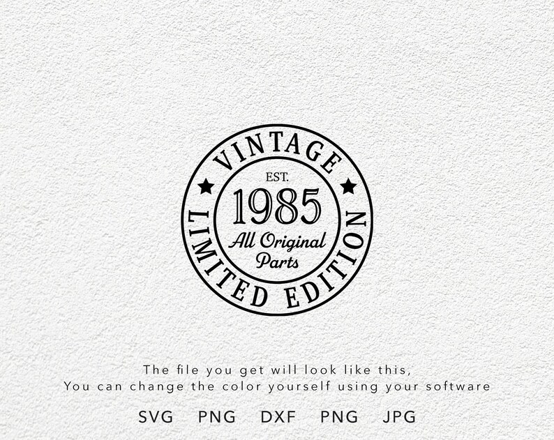 Vintage 1985 Limited Edition SVG, PNG, DXF, Jpg, Eps, Retro Birthday ...