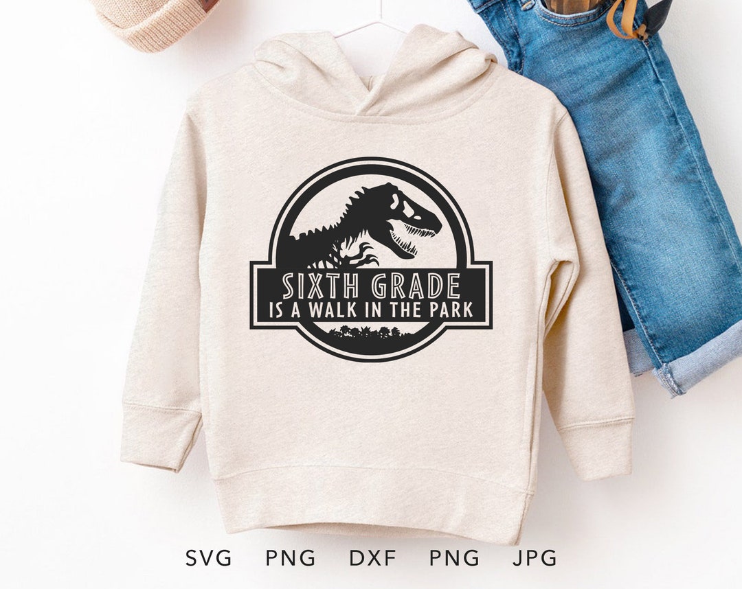 Sixth Grade is A Walk in the Park SVG, PNG, Eps, First Day of School ...