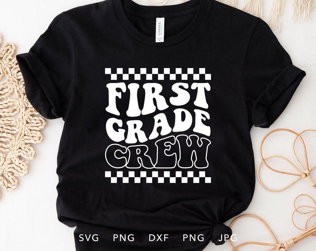 First Grade Crew SVG, DXF, PNG, Jpg, Eps, Funny First Grader Shirt ...