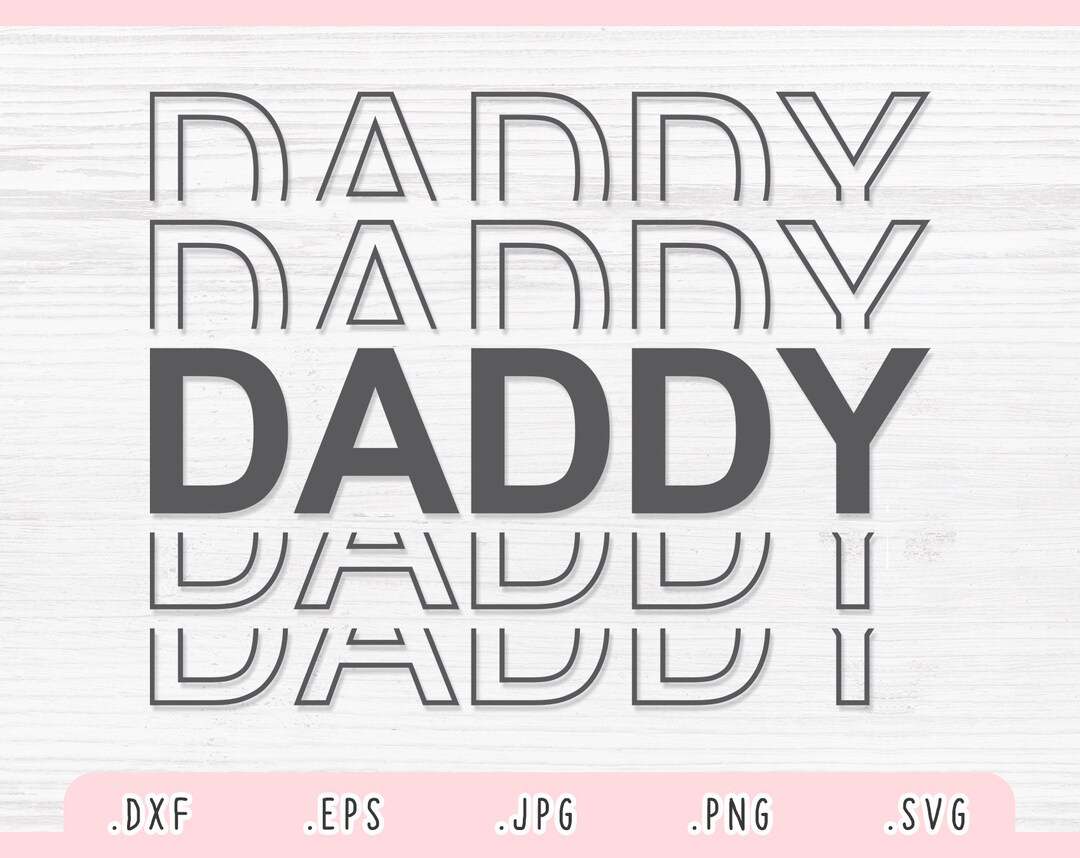 Daddy SVG, Dxf, Jpg, Png, Eps, Papa Cut File Cricut Silhouette, Father ...