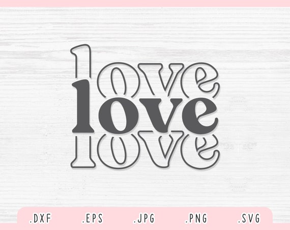 Love SVG Dxf Jpg Png Love Cut File Sweetheart Svg Love - Etsy