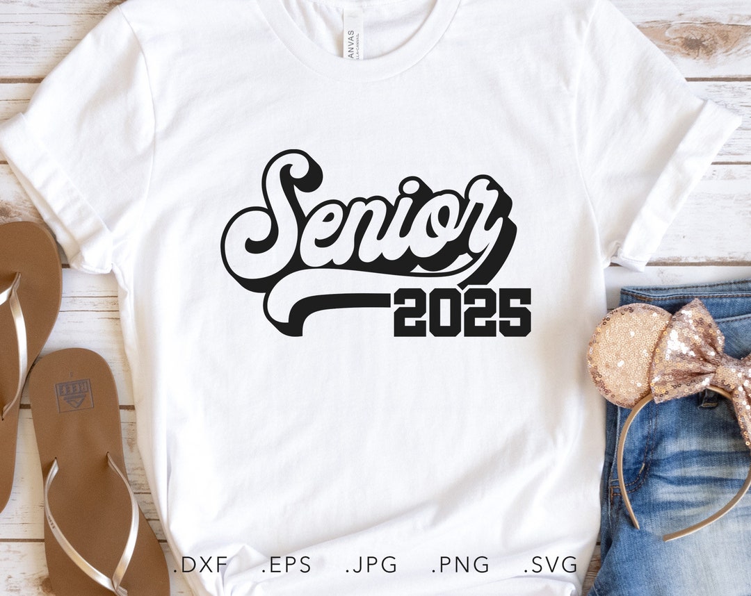 Senior 2025 SVG, Dxf, Jpg, Png, Eps, Class of 2025 Cut File Cricut ...